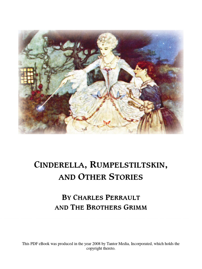 Charles Perrault - Cinderella; The Brothers Grimm - Rumpelstiltskin and ...