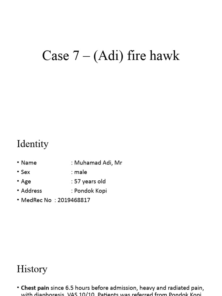 Case 7 - (Muhamad Adi) Firehawk | PDF | Myocardial Infarction ...