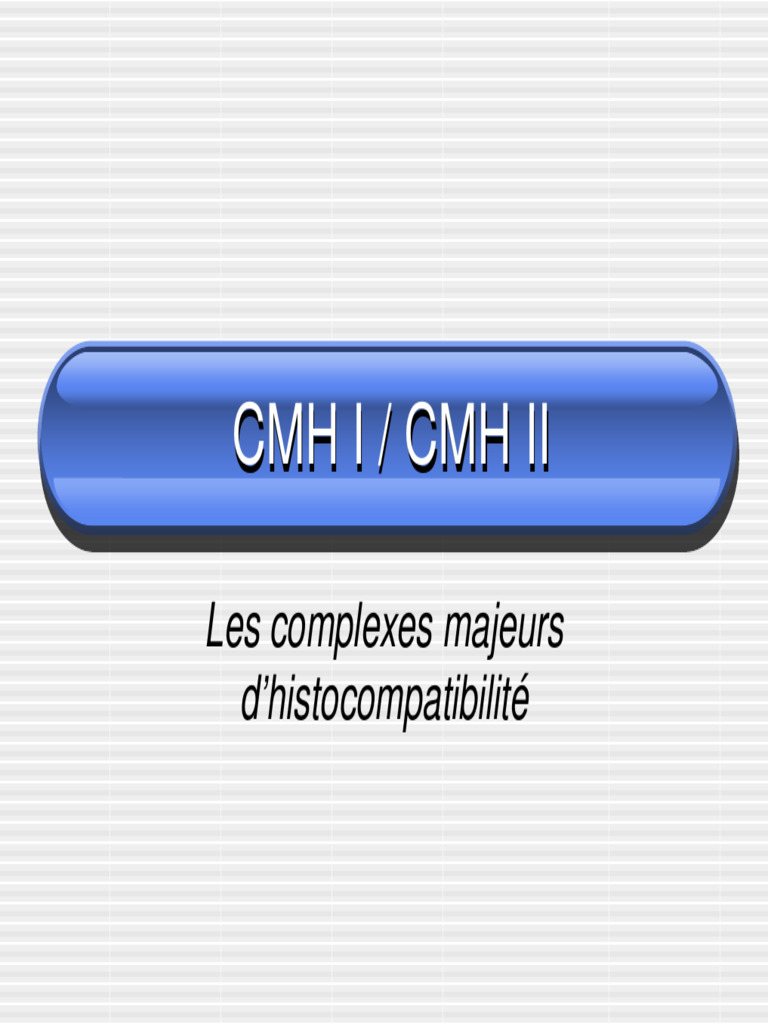 Chapitre - Les Complexes Majeurs D'histocompatibilite (CMH) Et ...