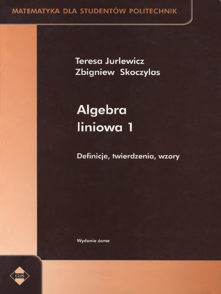 Jurlewicz, Skoczylas - Algebra Liniowa 1 - Definicje, Twierdzenia, Wzory | PDF