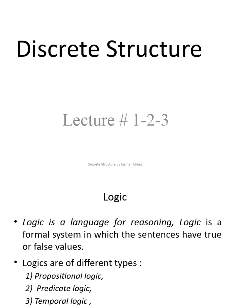 Lecture # 1-2-3-Basics of Logic | PDF | Logical Truth | Logic
