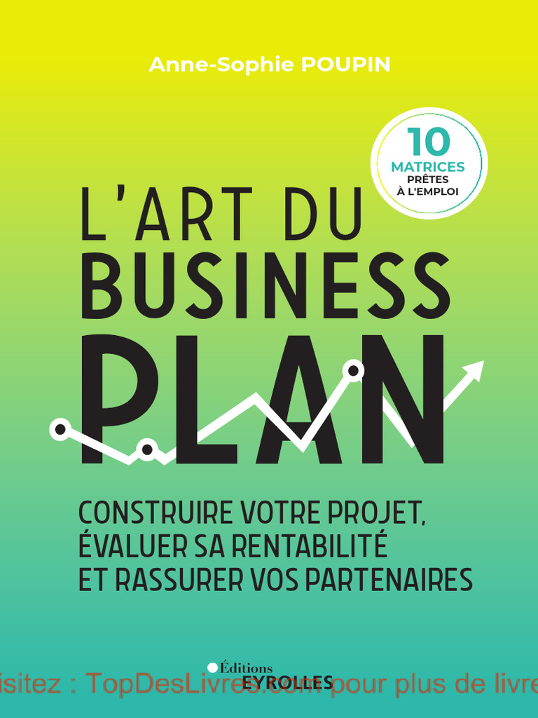 Lart Du Business Plan Construire Votre Projet, Évaluer Sa Rentabilité ...