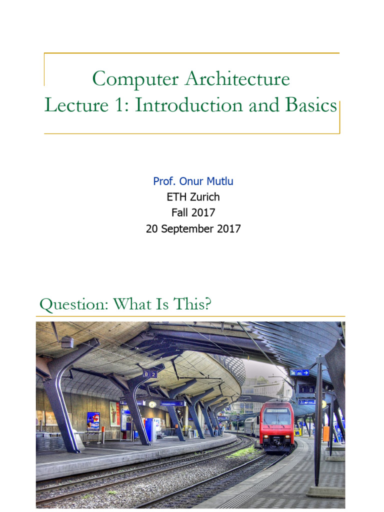 Onur Comparch Fall2017 Lecture1 Intro Afterlecture Pdf