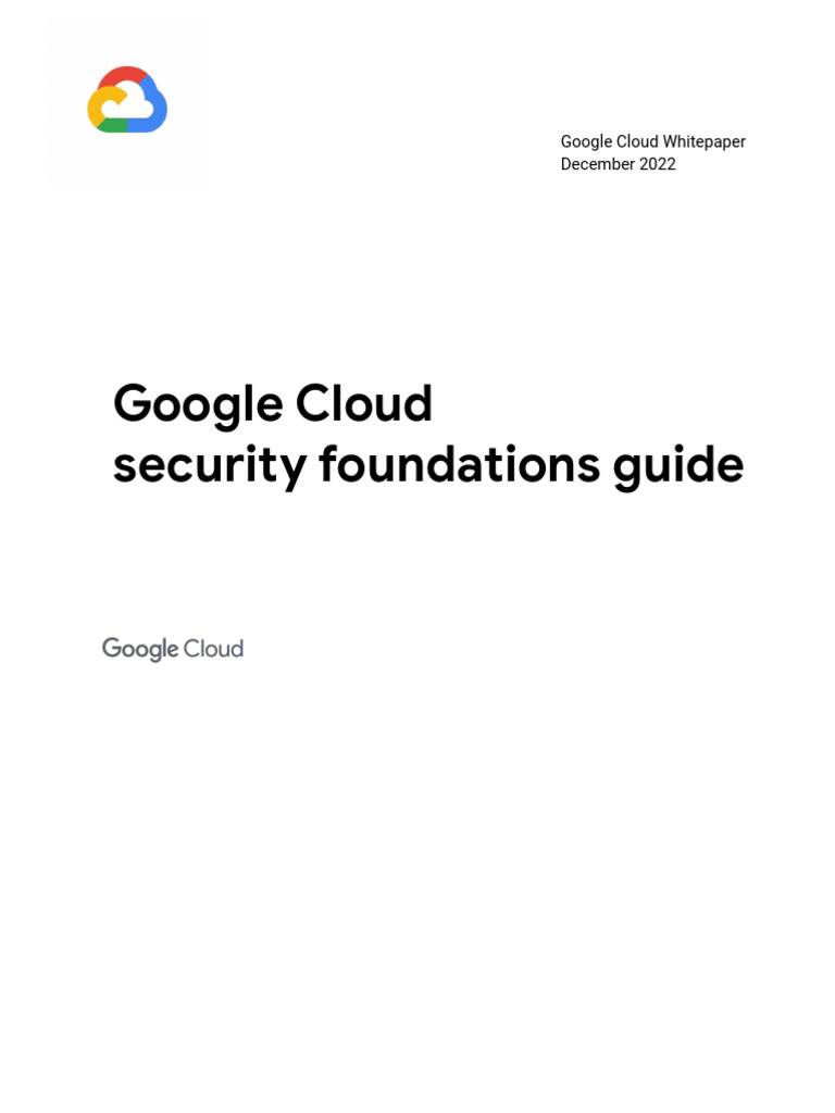 Google Cloud Security Foundations Guide December 2022 1695458163 | PDF