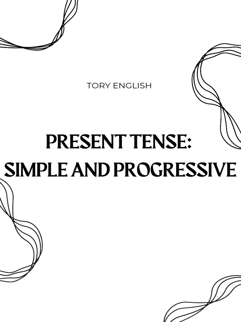 Present Tense Simple and Progressive | PDF