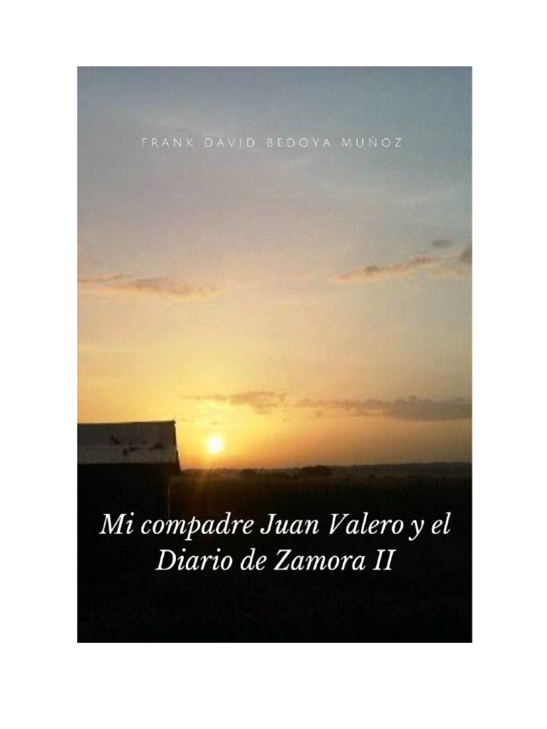 Mi Compadre Juan Valero y El Diario de Zamora II - Frank David Bedoya Muñoz | PDF | Hugo Chavez ...