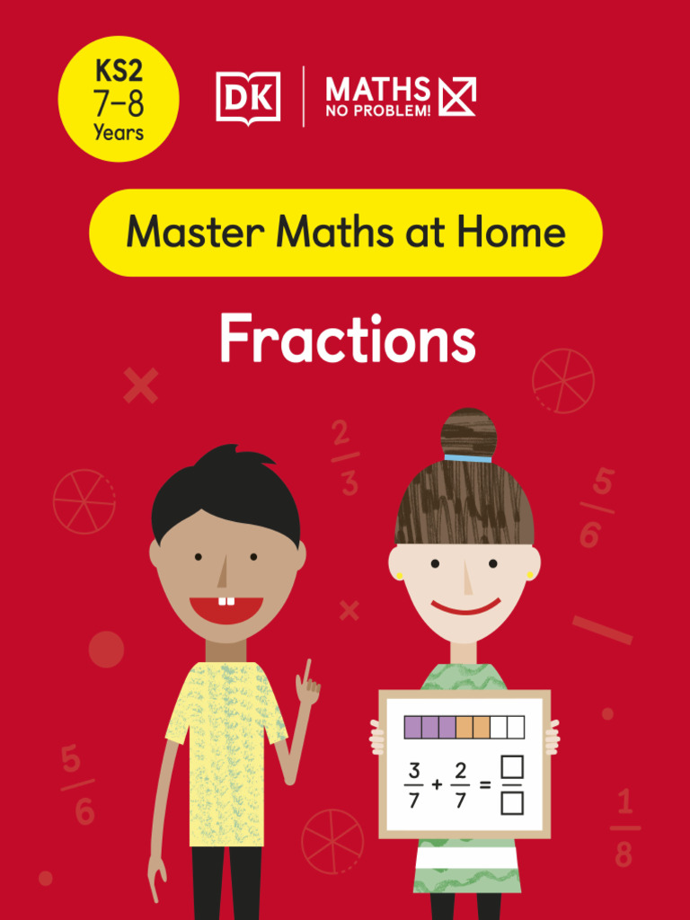 Fractions, Ages 7-8 (Key Stage 2) (DK Maths - No Problem) | PDF