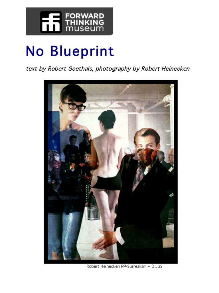 No Blueprint: Text by Robert Goethals, Photography by Robert Heinecken ...