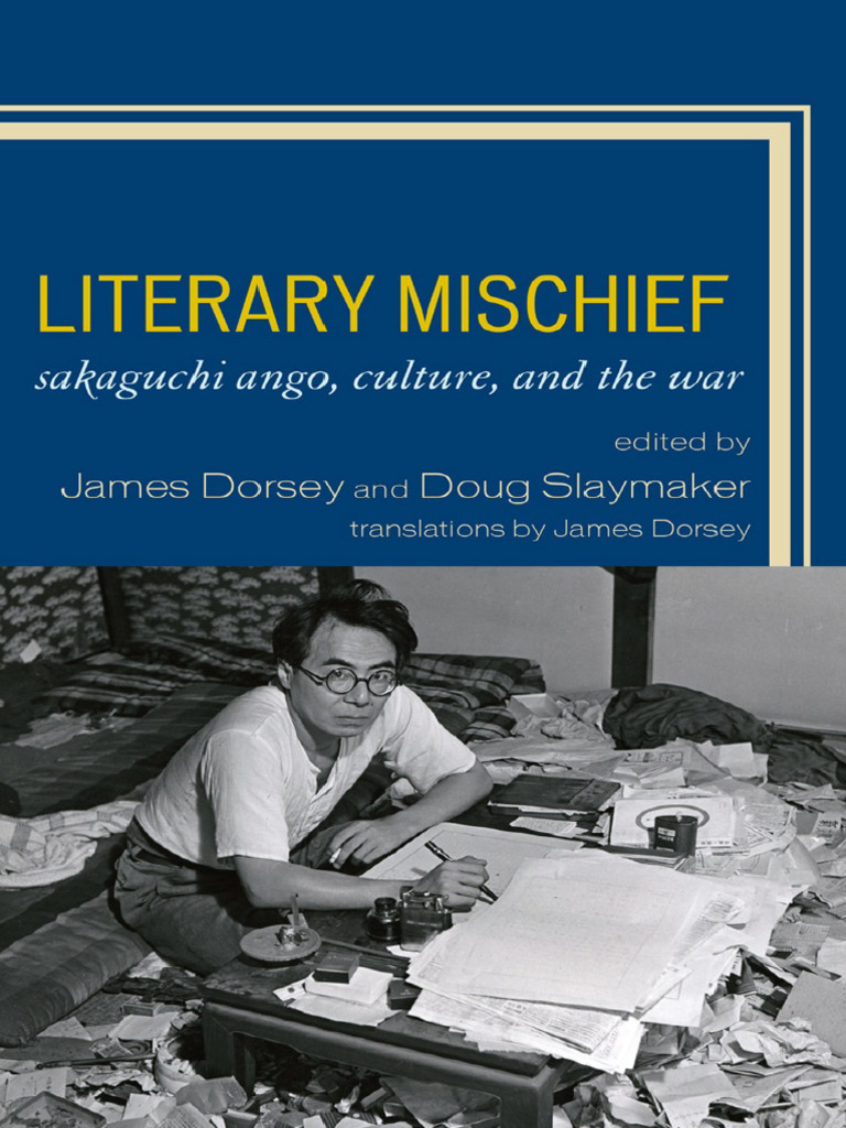Literary Mischief - Sakaguchi Ango, Culture, and The War (James Dorsey ...