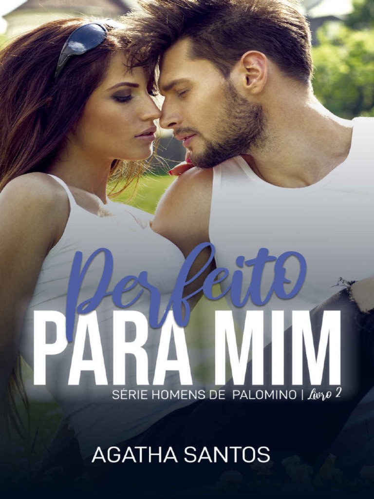Agatha Santos - Homens de Palomino 2 - Perfeito para Mim | PDF