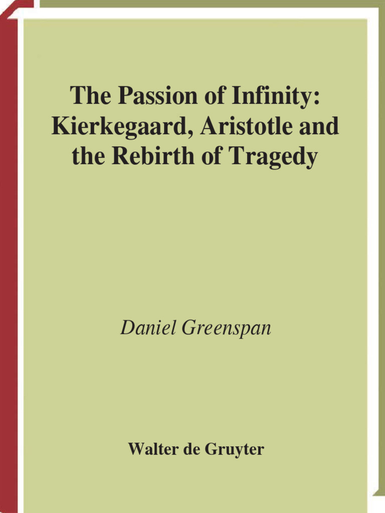 The Passion of Infinity: Kierkegaard, Aristotle and The Rebirth of ...