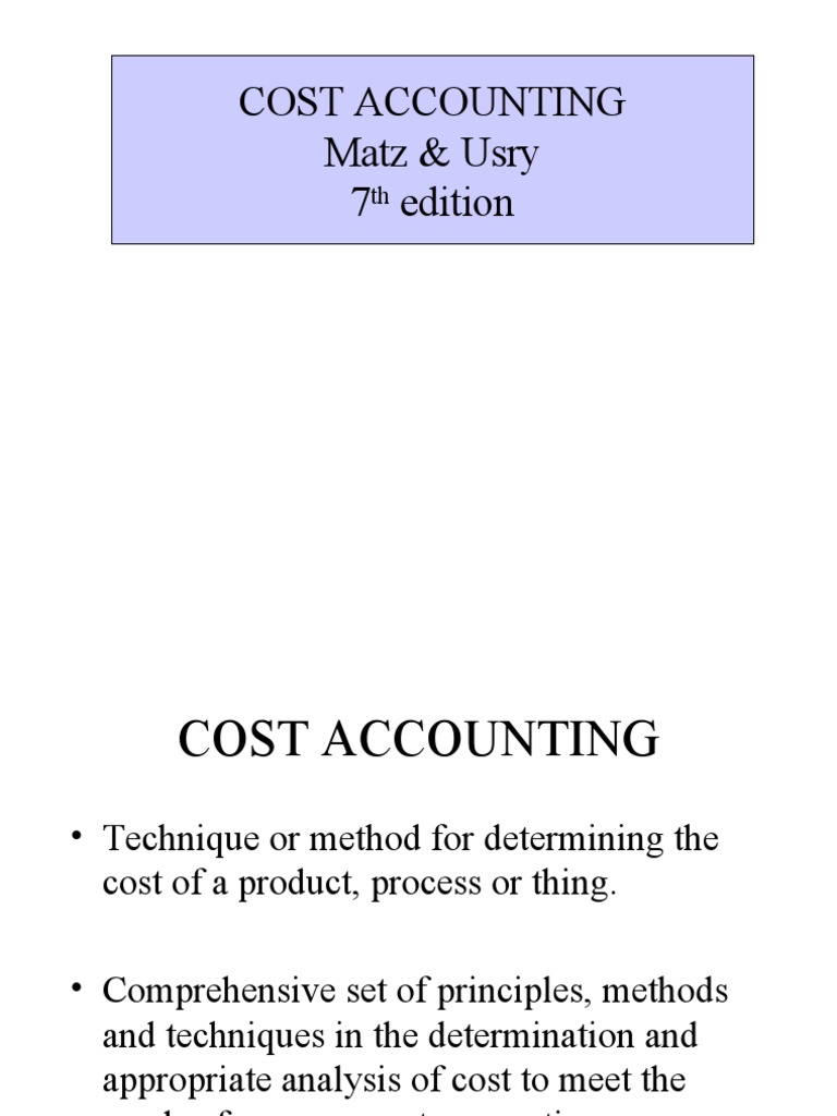 Cost Accounting Matz & Usry 7 Edition | PDF | Cost Of Goods Sold | Cost