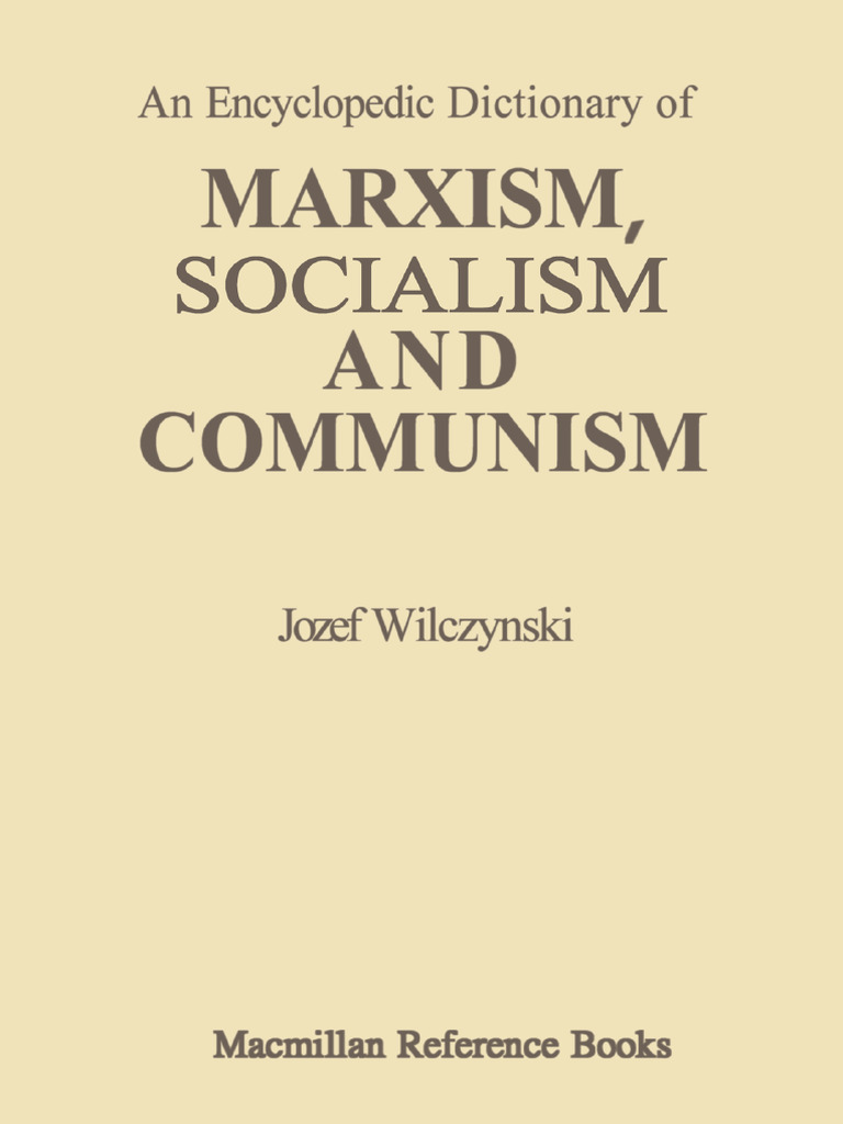 An Encyclopedic Dictionary of MARXISM, SOCIALISM AND COMMUNISM ...