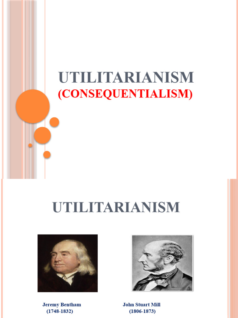 Utilitarianism PPT | Download Free PDF | Utilitarianism | Pleasure