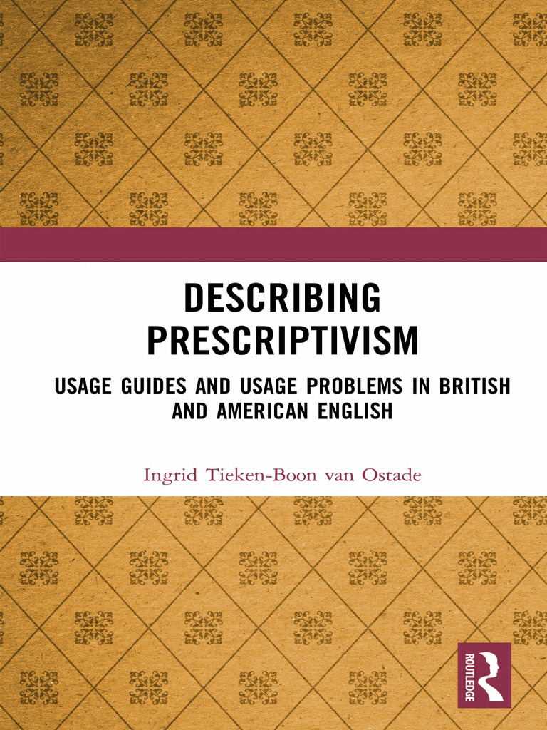 Describing Prescriptivism Usage Guides and Usage Problems in British ...
