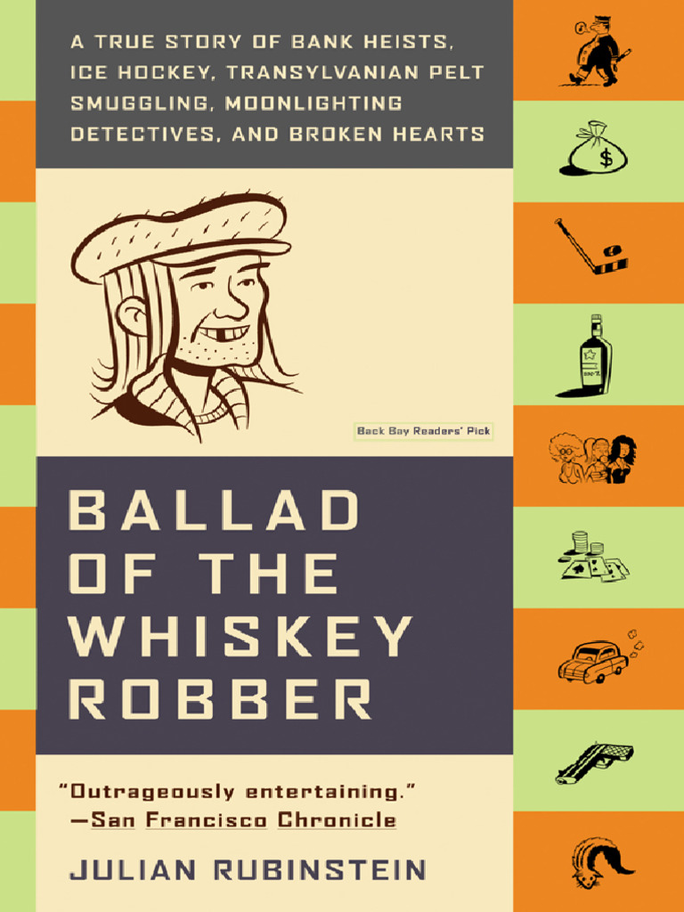 Ballad of The Whiskey Robber A True Story of Bank Heists, Ice Hockey ...