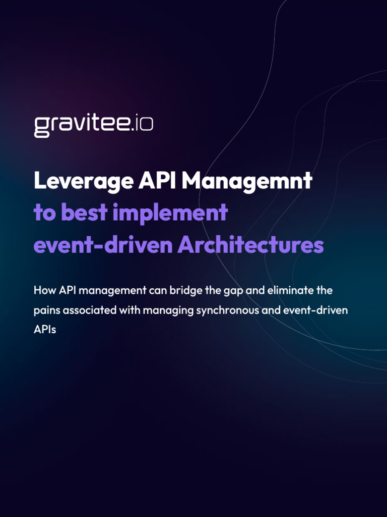 Leverage API Management To Best Implement Event Driven Architectures ... Leverage API Management To Best Implement Event Driven Architectures ...