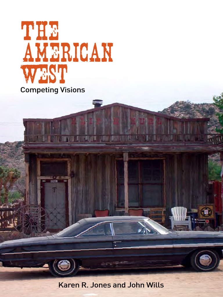 John Wills and Karen R. Jones - The American West. Competing Visions ...