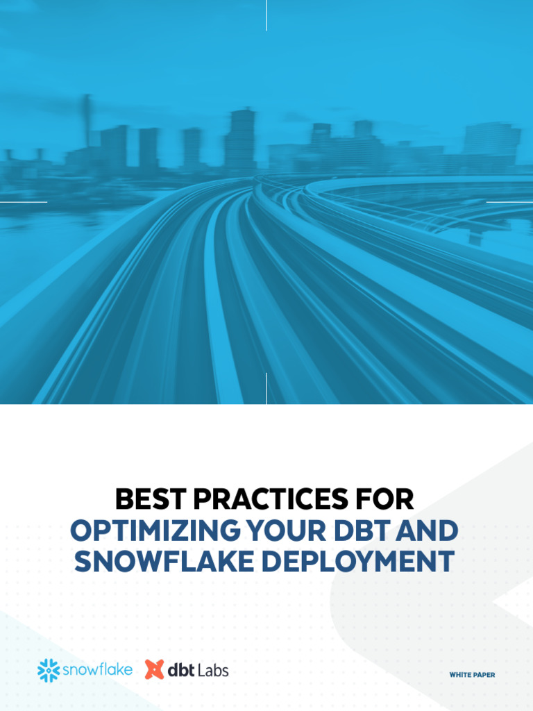 Best Practices For Optimizing Your DBT and Snowflake Deployment | PDF ... Best Practices For Optimizing Your DBT and Snowflake Deployment | PDF ...