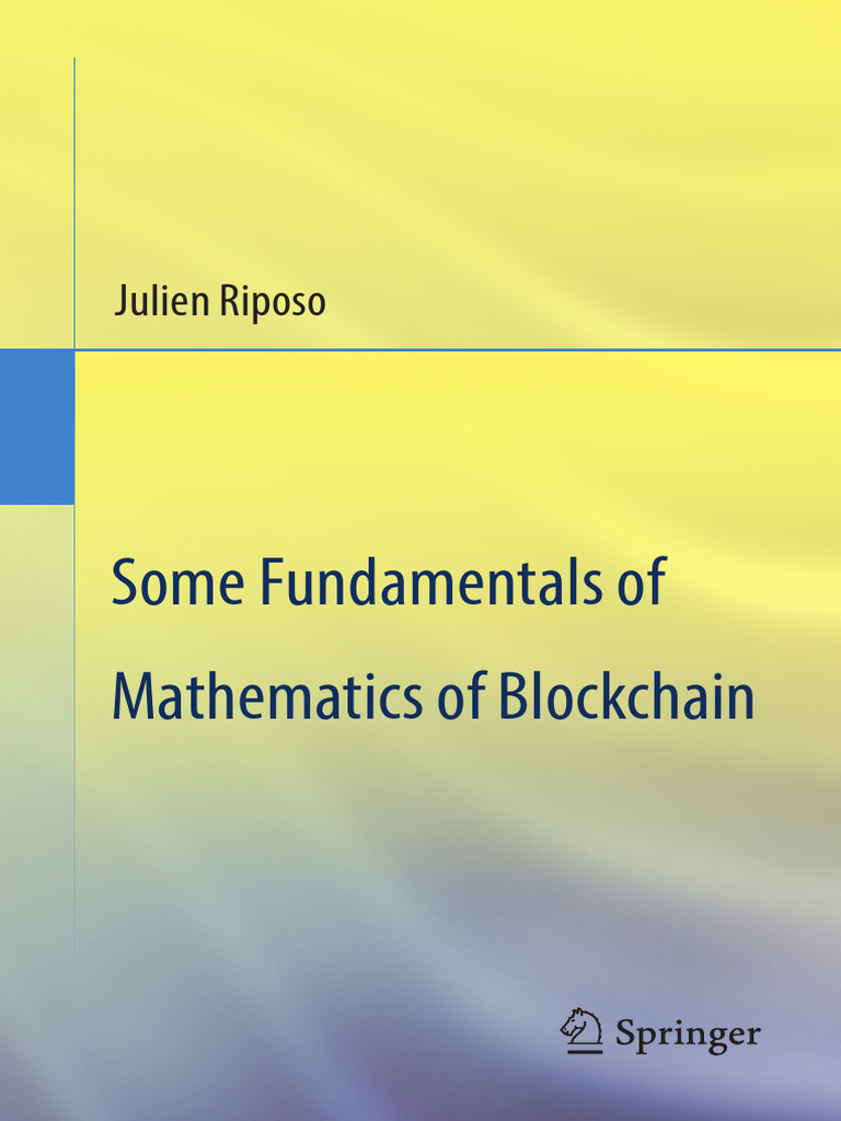 Julien Riposo - Some Fundamentals of Mathematics of Blockchain-Springer ...