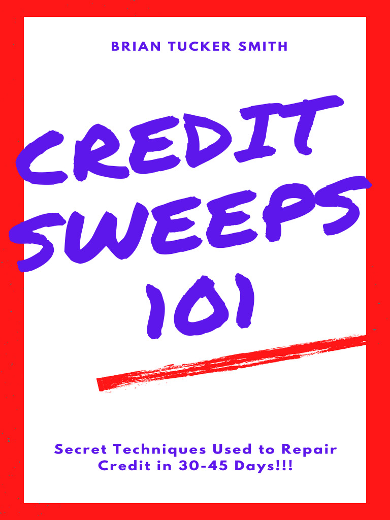 Credit Sweeps: Fast Credit Repair Guide | PDF | Credit Card | Credit History