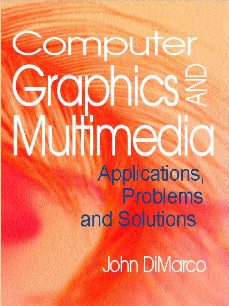 Computer Graphics and Multimedia - Applications,.Problems - And.solutions (IDEA GROUP) | PDF ...