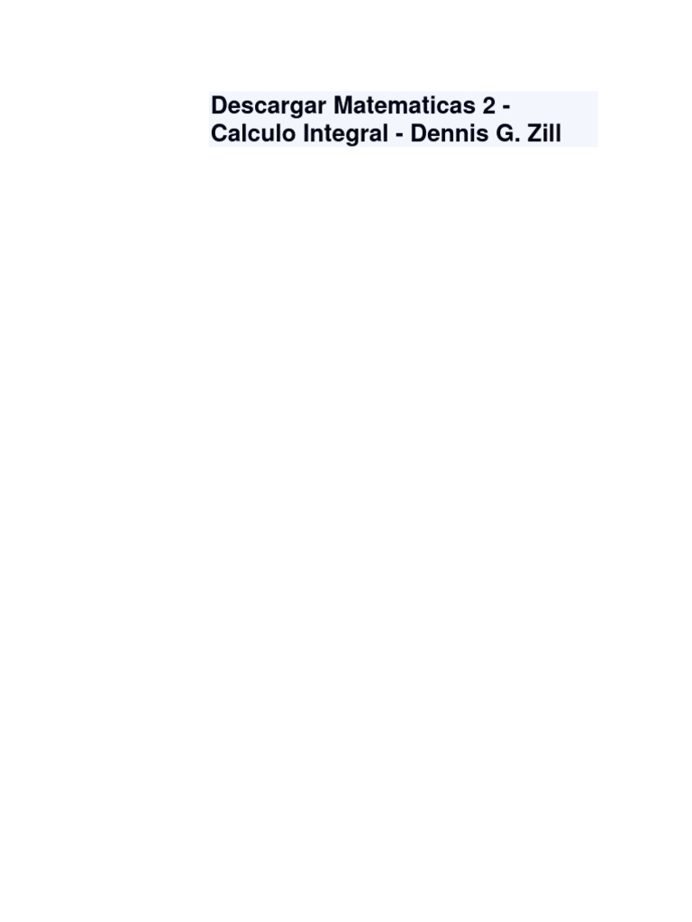 Descargar Matematicas 2 Calculo Integral Dennis G Zill PDF Free | PDF