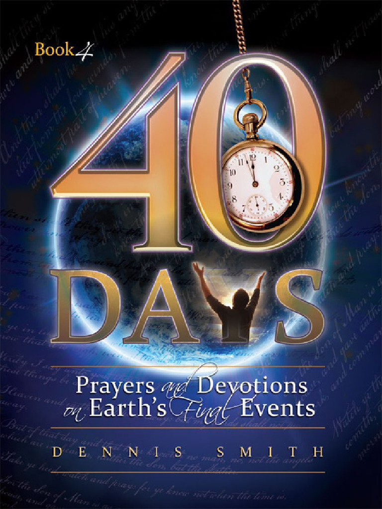 40 Days Prayers and Devotions On Earth's Final Events (Dennis Smith ...