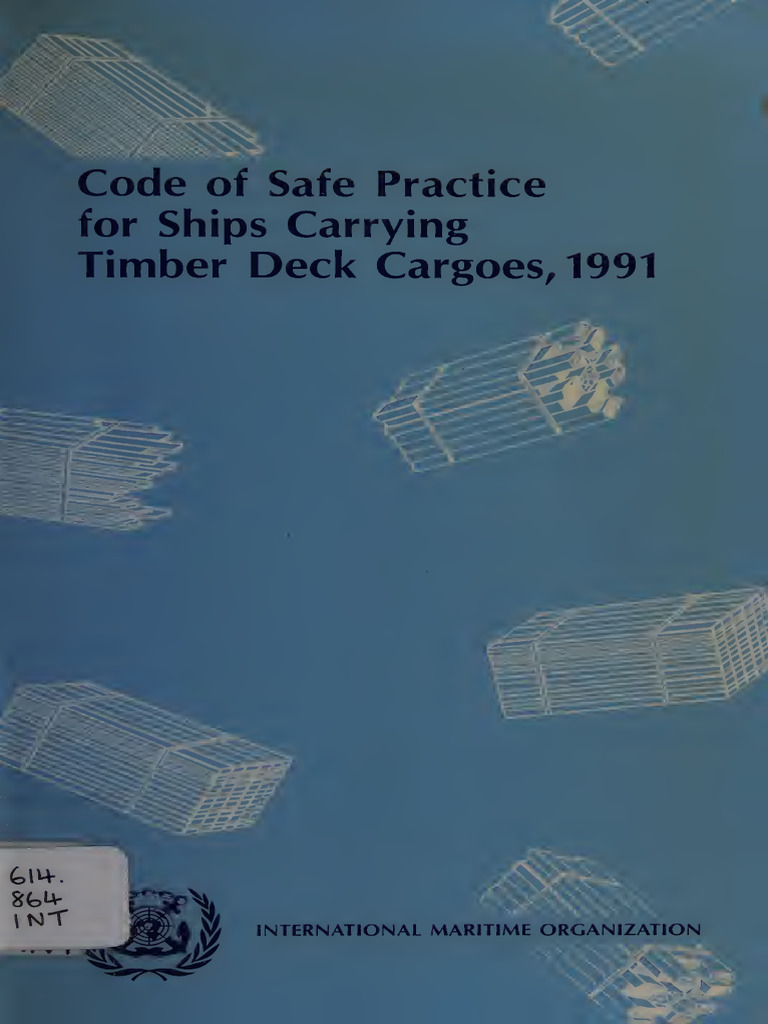 Code of Safe Practice For Ships Carrying Timber Deck Cargoes, 1991 - International Maritime ...