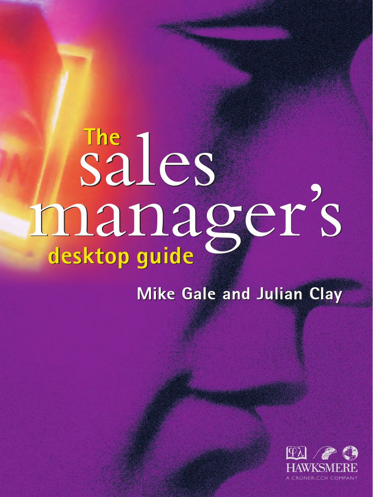 2007 The Sales Managers Desktop Guide by Mike Gale, Julian Clay | PDF