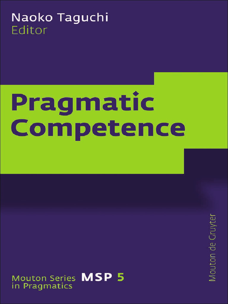 Pragmatic Competence (Mouton Series in Pragmatics) (Naoko Taguchi ... Pragmatic Competence (Mouton Series in Pragmatics) (Naoko Taguchi ...