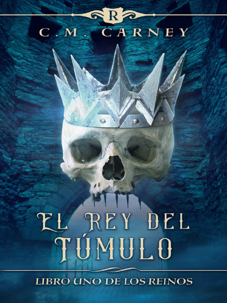 El Rey Del Tumulo - C.M. Carney | PDF | Mano | Derechos de autor
