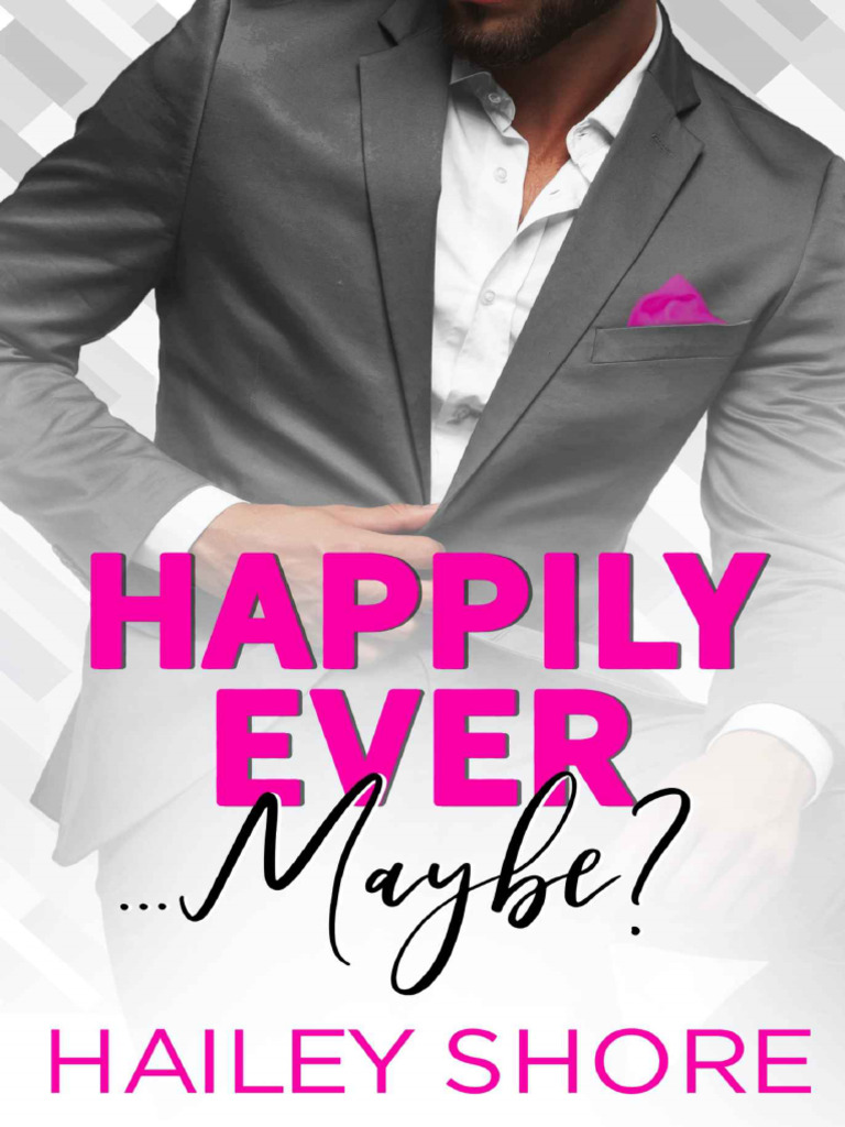 Happily Ever Maybe - Hailey Shore | PDF