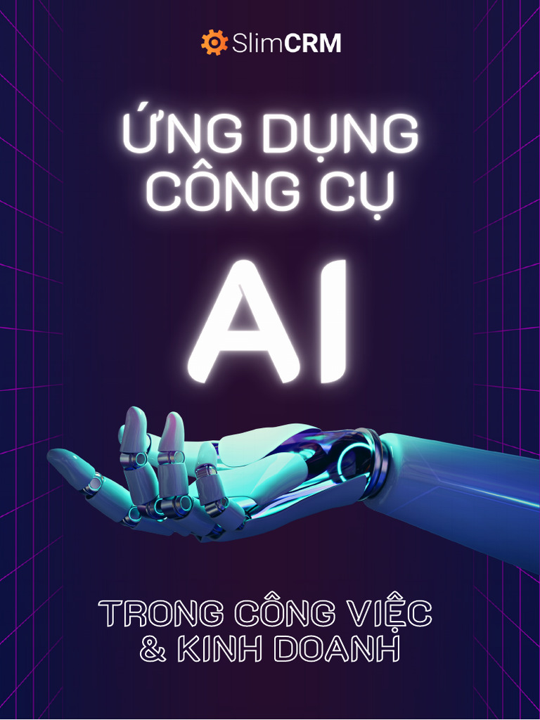Ứng dụng công nghệ AI trong công việc và kinh doanh - SlimCRM | PDF