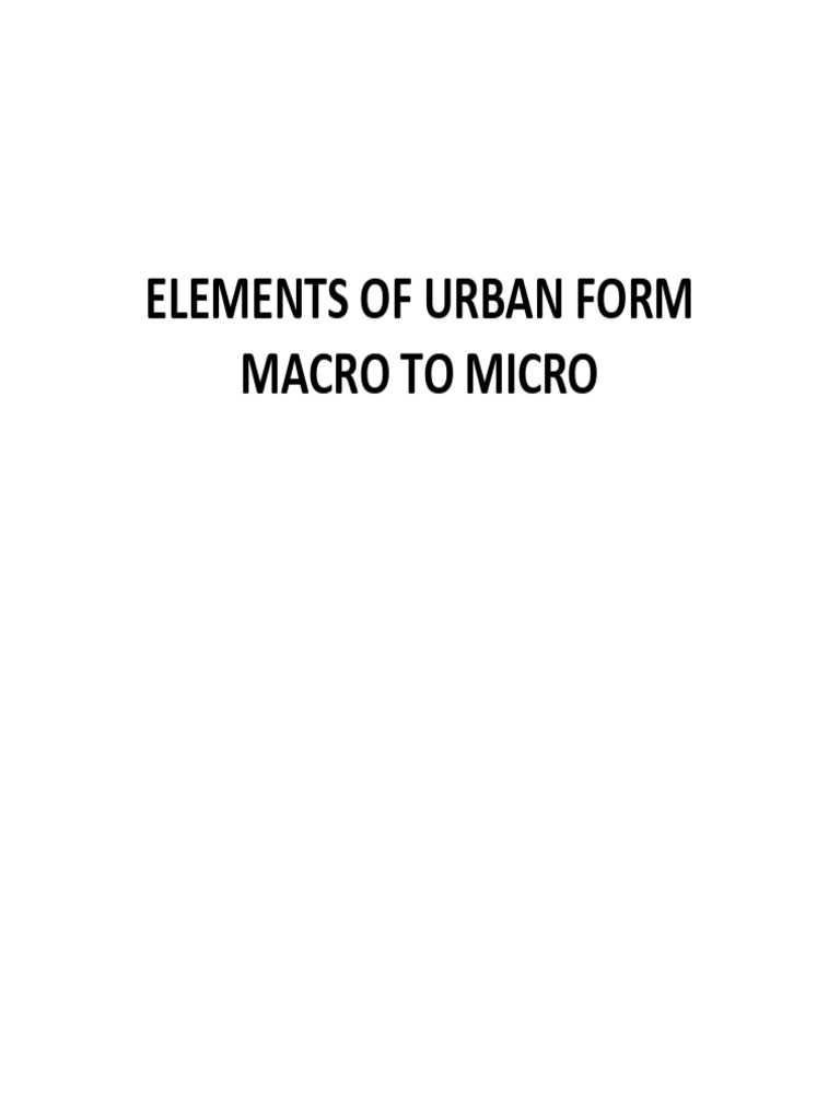 5.elements of Urban Form Macro To Micro | PDF