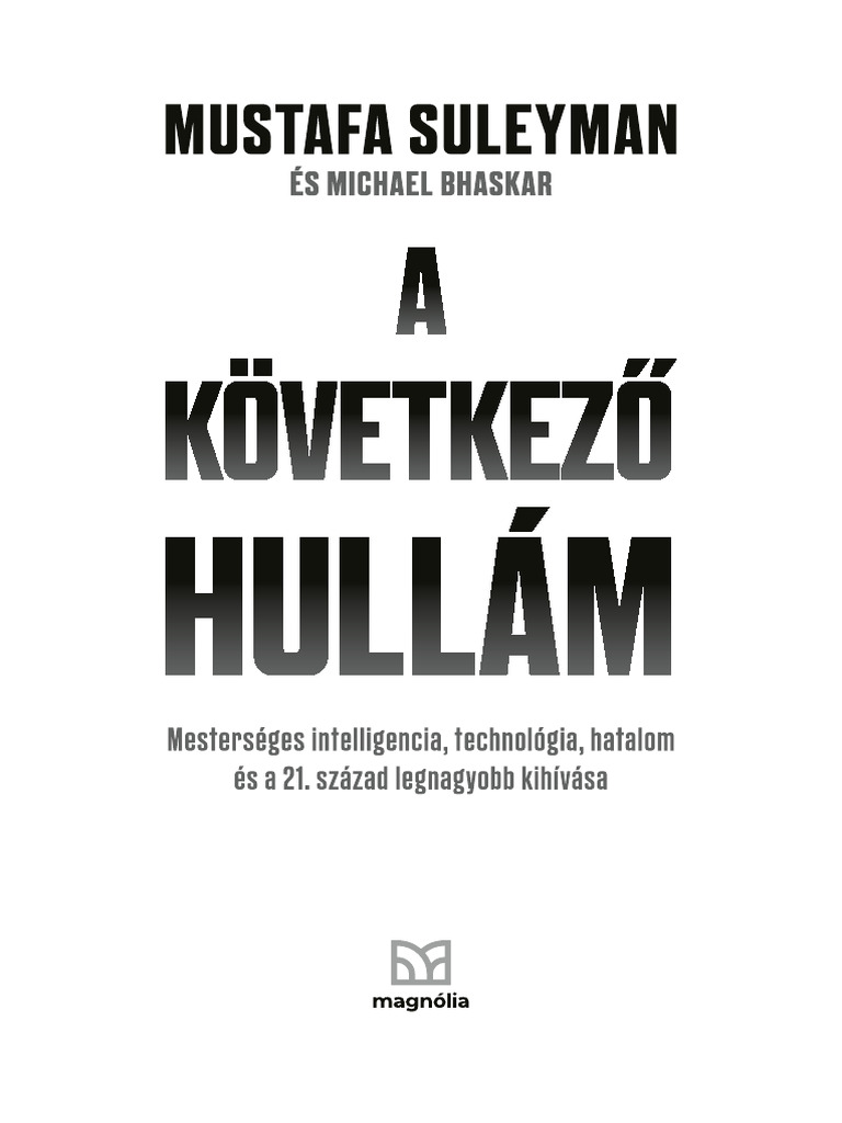 Mustafa Suleyman & Michael Bhaskar: A Következő Hullám | PDF
