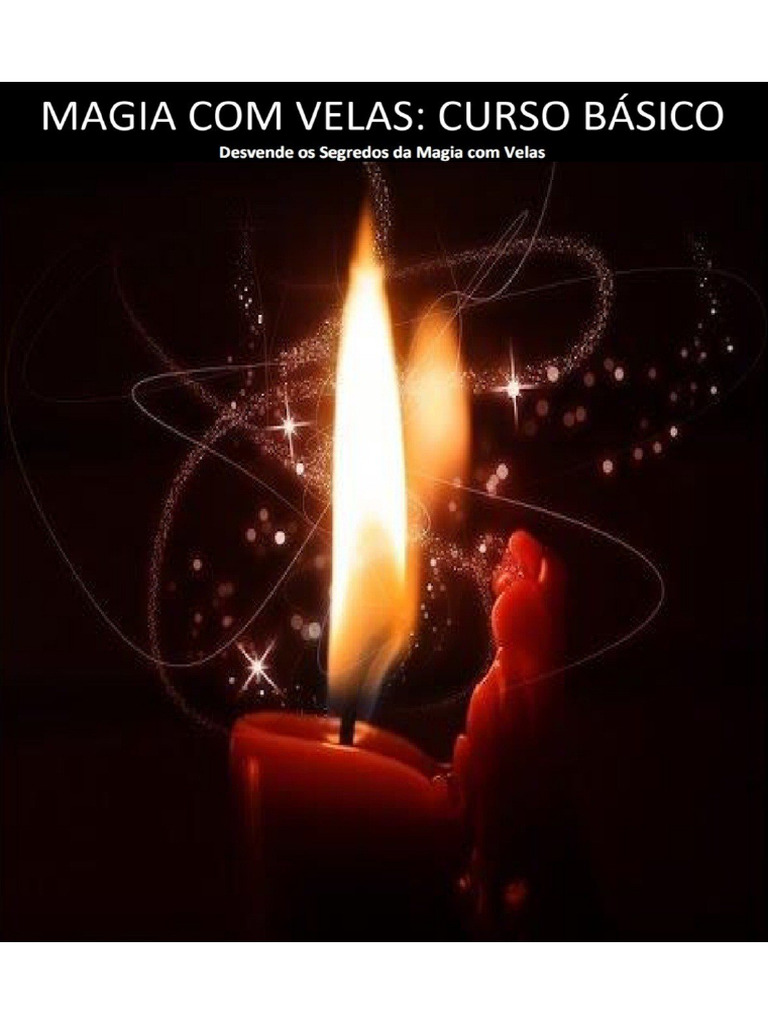 A Magia Com Velas Desvende Os Segredos Da Magia Com Velas | PDF
