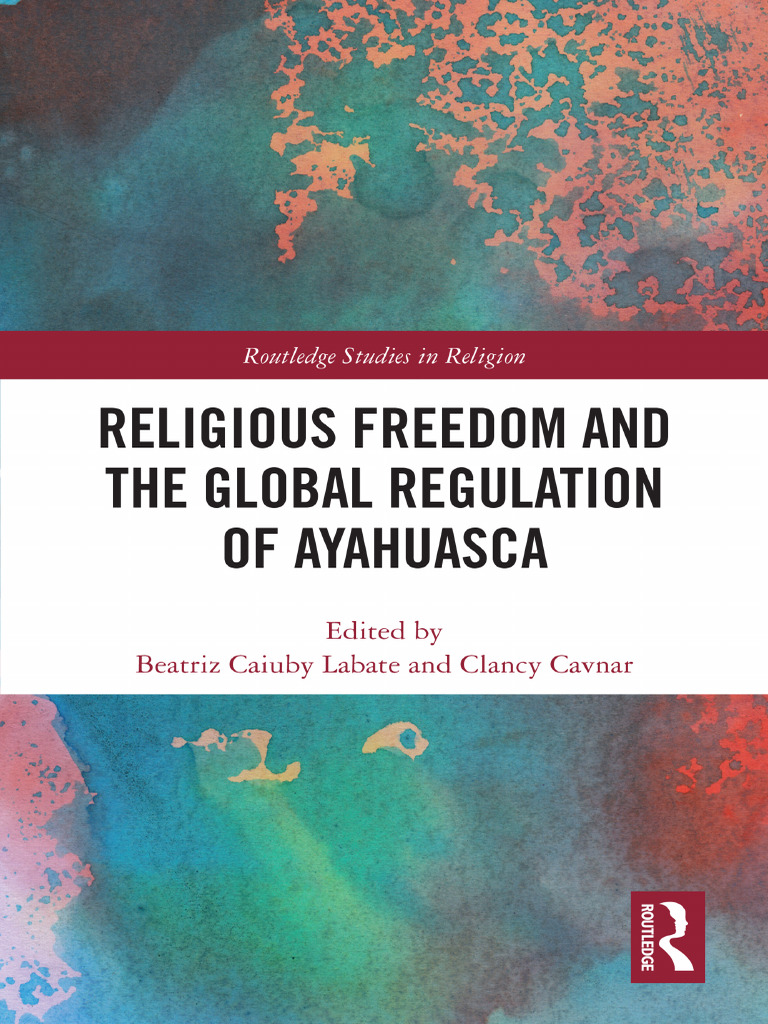 Religious Freedom and The Global Regulation of Ayahuasca | PDF ...