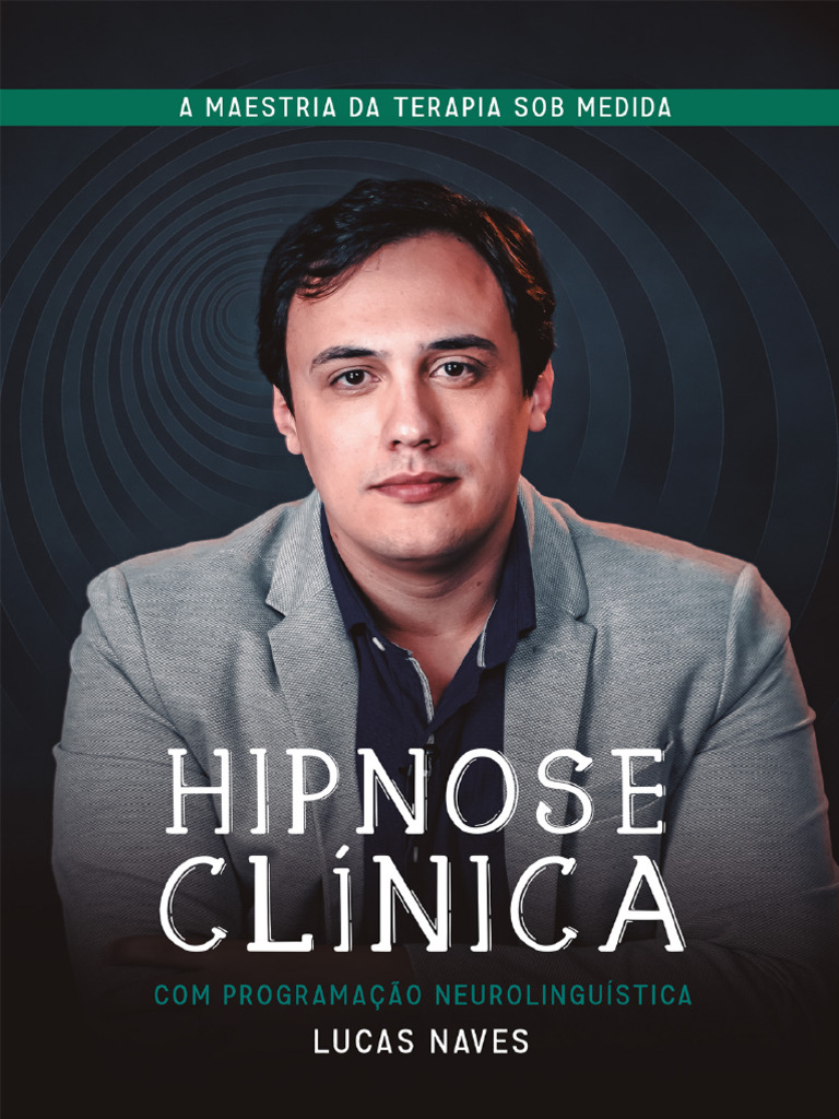 Livro Hipnose Clínica Com PNL - Lucas Naves | PDF | Hipnose ...