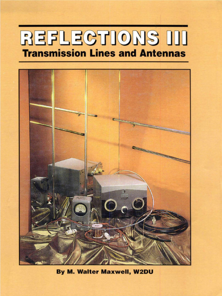Walter Maxwell - Reflections III Transmission Lines & Antennas (2010, CQ Communications, Inc ...