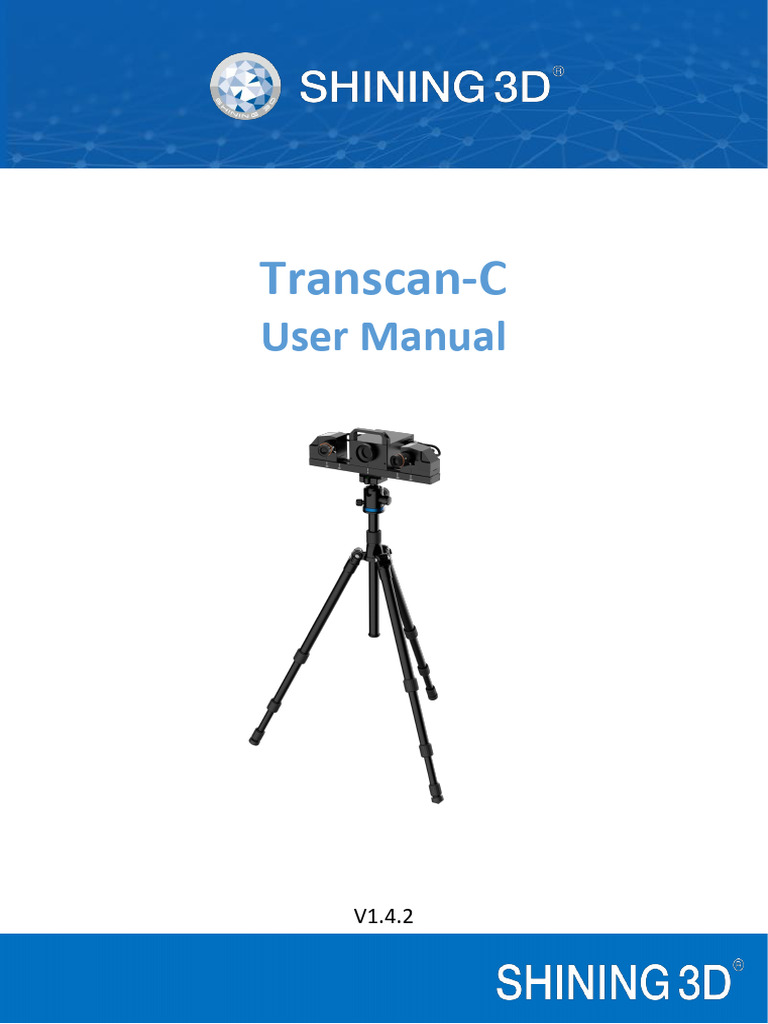 Shining 3D Transcan-C - User Manual - V1.4.2 | PDF Shining 3D Transcan-C - User Manual - V1.4.2 | PDF