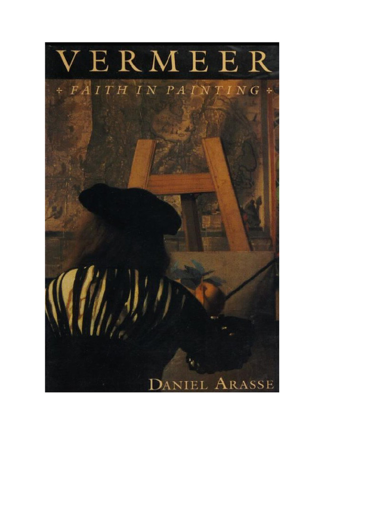 Daniel Arasse - Vermeer - Faith in Painting | PDF