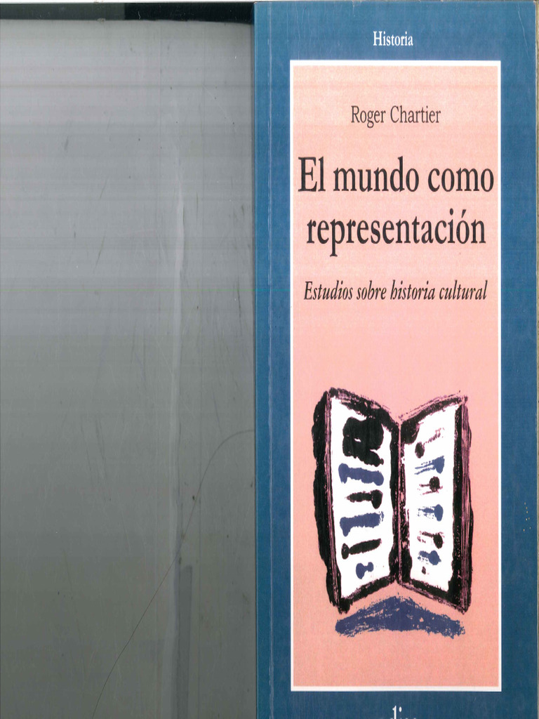 El Mundo Como Representación - Roger Chartier | PDF