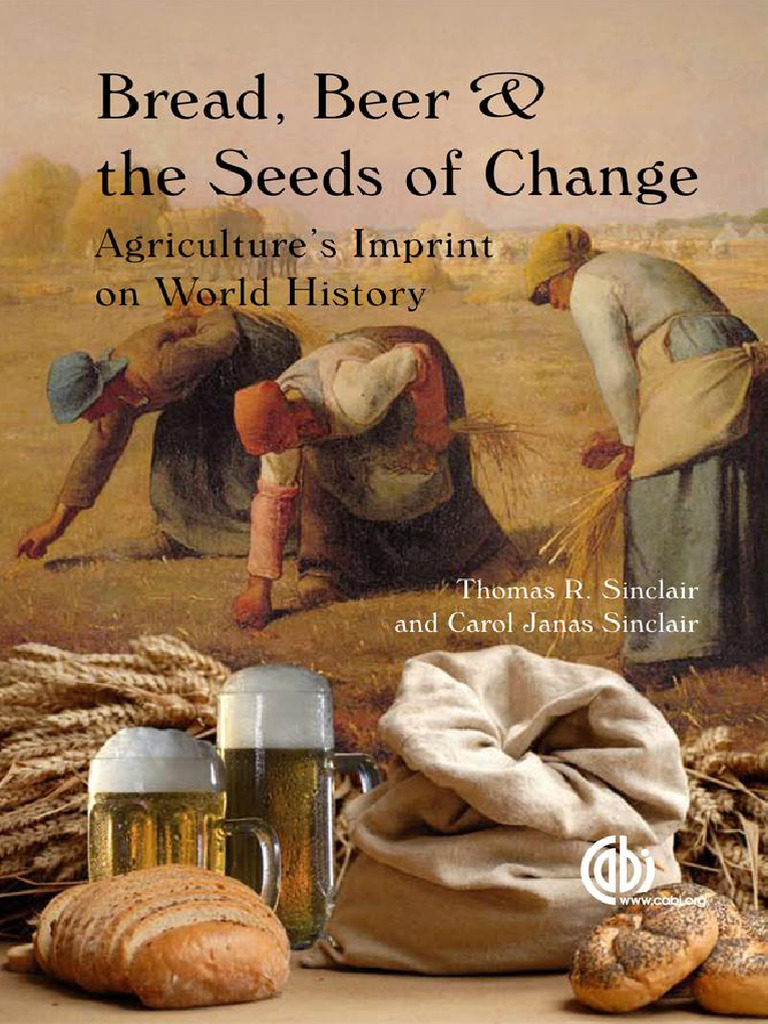Bread, Beer and The Seeds of Change - Agriculture's Imprint On World ...