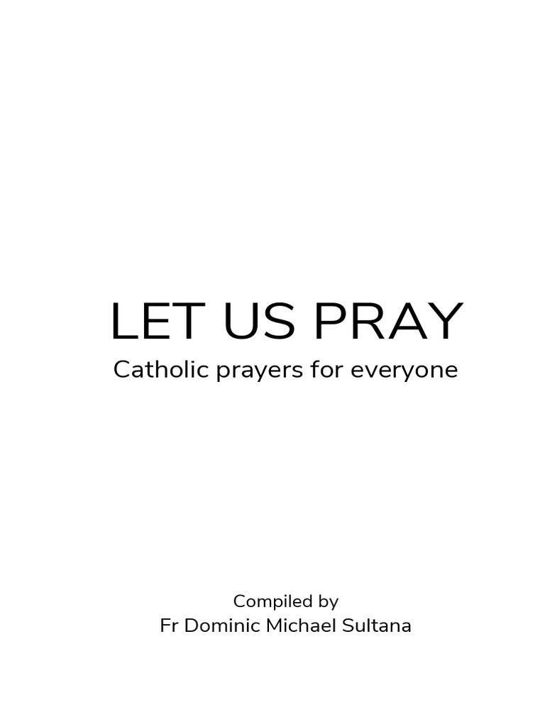 Let Us Pray. Catholic Prayers For Everyone | PDF | God The Father ...