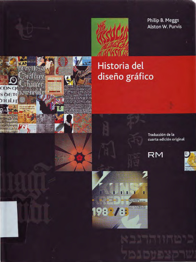 Philip B. Meggs, Alston W. Purvis-Historia Del Diseño Gráfico-Mc Graw ...