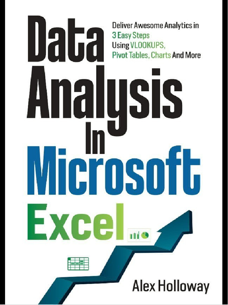 Data Analysis in Microsoft Excel Deliver Awesome Analytics in 3 Easy ...