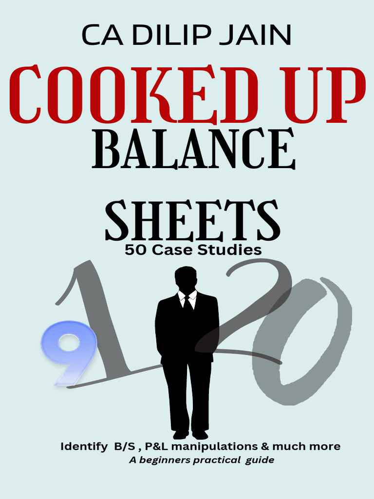 Cooked Up Balance Sheet by Dilip Jain | PDF | Balance Sheet | Income Statement