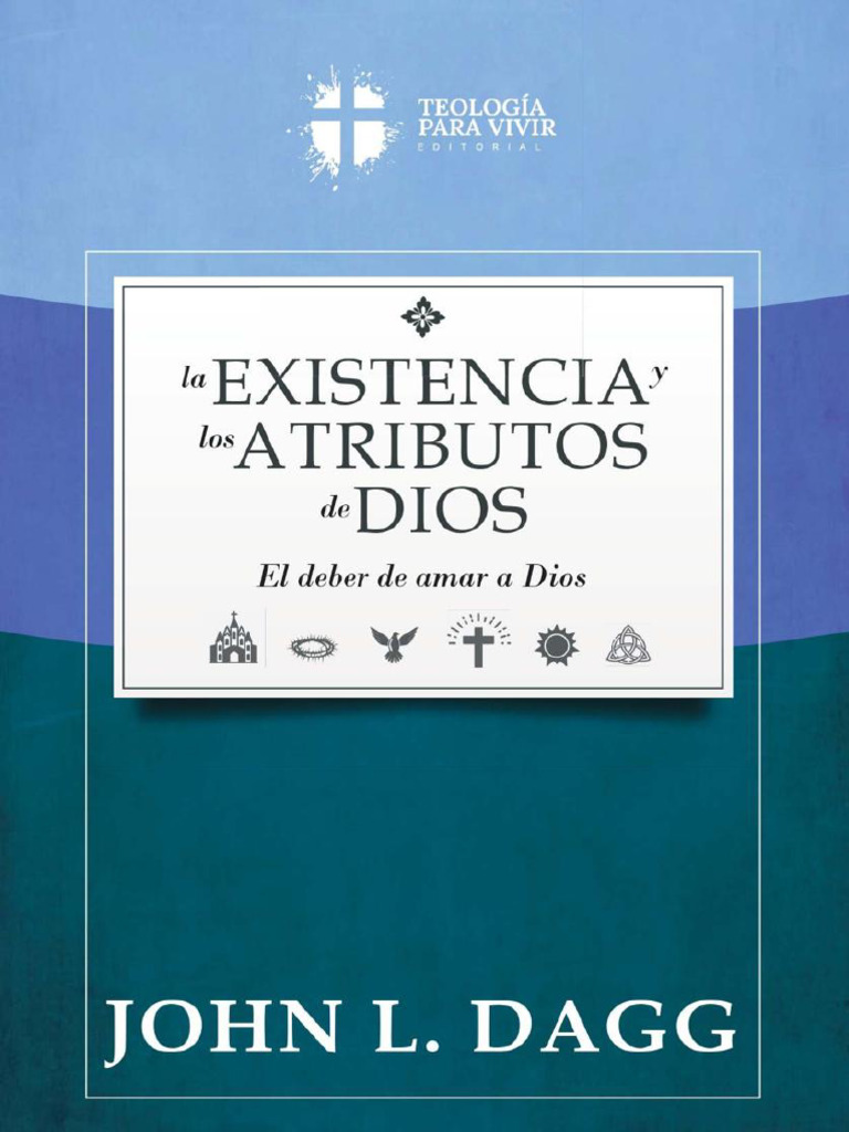 La Existencia y Los Atributos de Dios - John L. Dagg | PDF | Amor | Dios