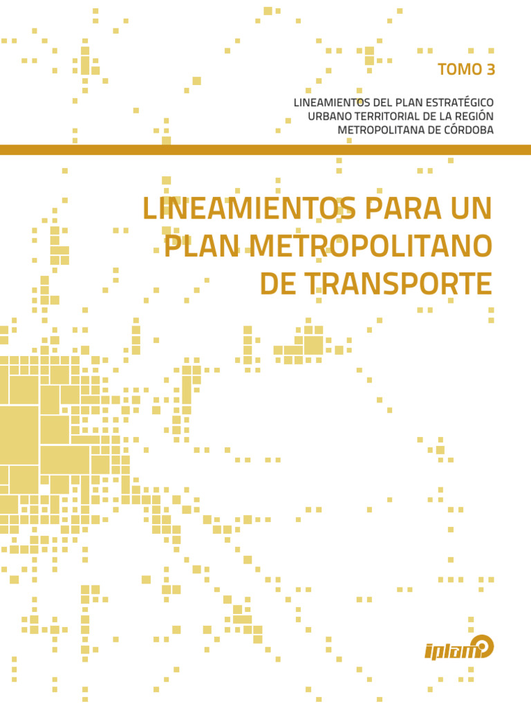IPLAM Tomo3 - Lineamientos para Un Plan Metropolitano de Transporte ...